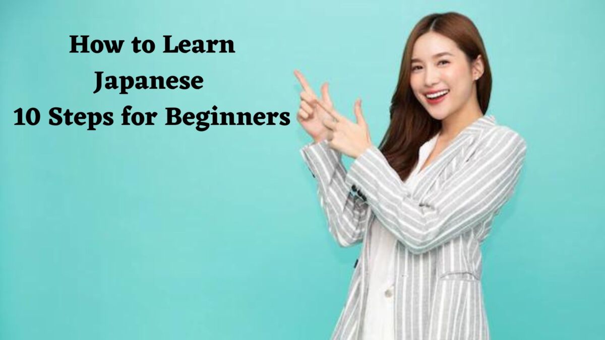 How to learn Japanese: 10 Steps for beginners